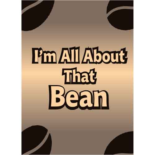 I'm All About That Bean – TUDIWRAP