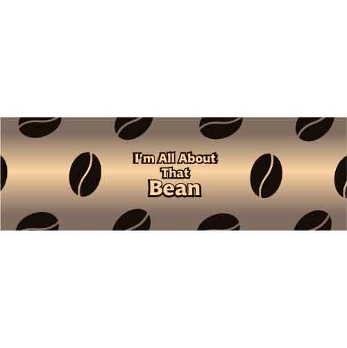 I'm All About That Bean – TUDIWRAP