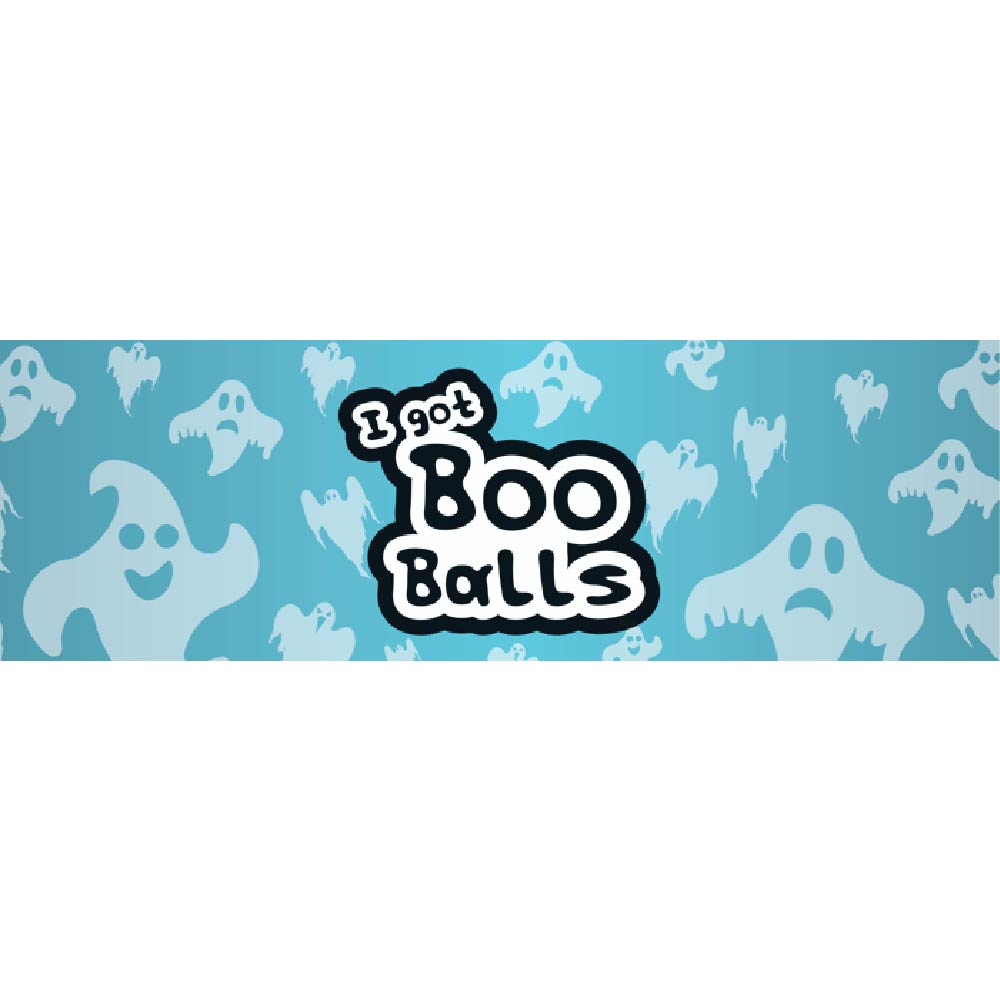 I Got Boo Balls – TUDIWRAP