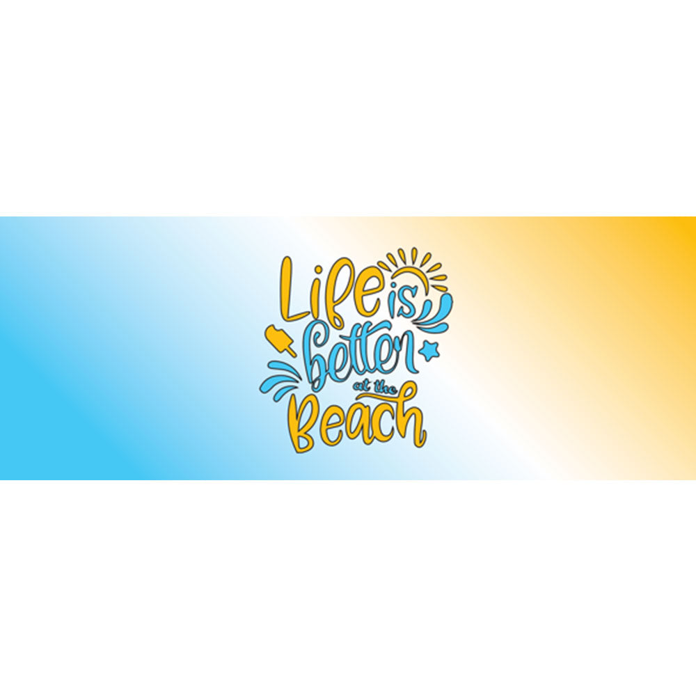 Life Is Better At The Beach – TUDIWRAP